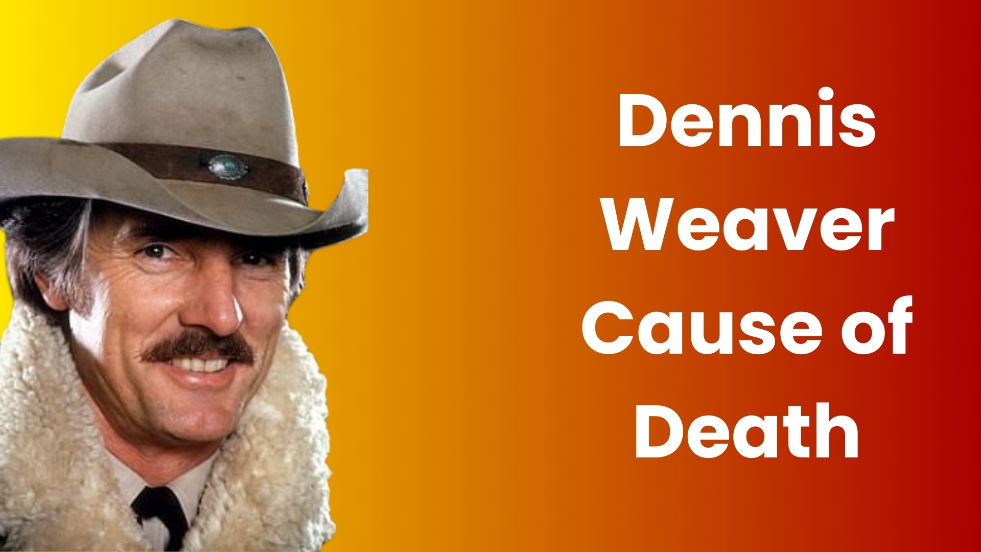 Dennis Weaver Cause of Death
