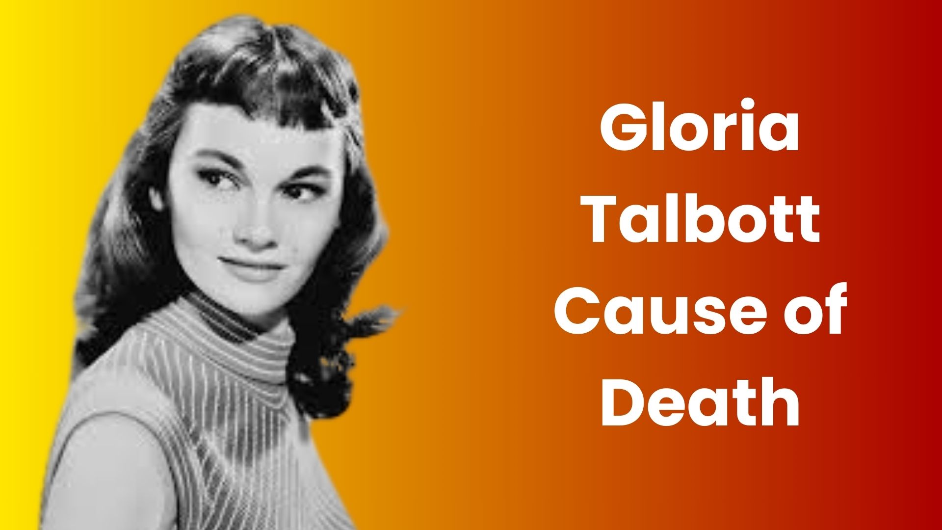 Gloria Talbott Cause of Death