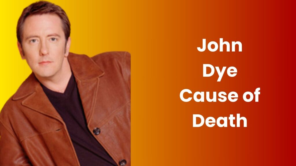 John Dye Cause of Death
